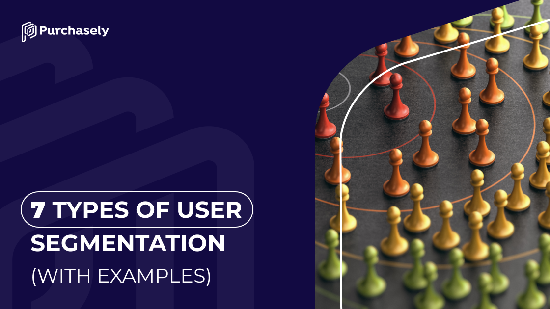 User Segmentation: 7 Models & Examples (2025 Guide)